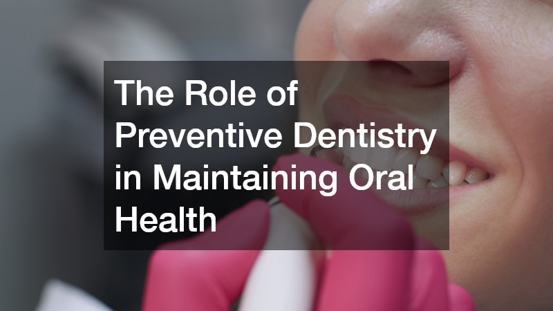 The Role of Preventive Dentistry in Maintaining Oral Health - Best ...